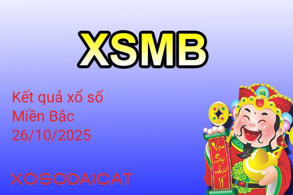 XSMB 26/10 - KQXSMB 26-10-2025 - Kết Quả Xổ Số Miền Bắc 26/10/2025